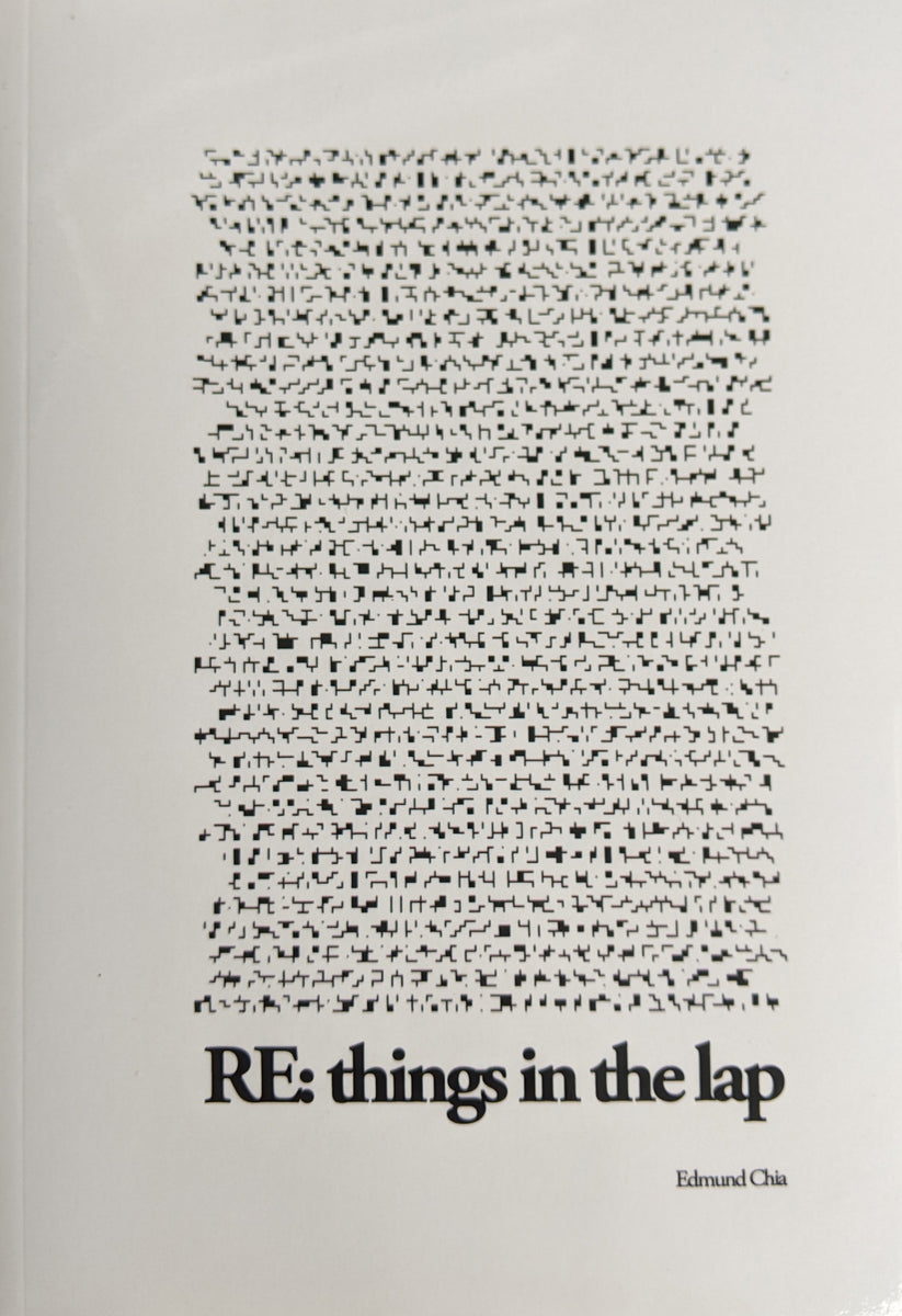 RE: things in the lap by Edmund Chia – Kavi Gupta Editions